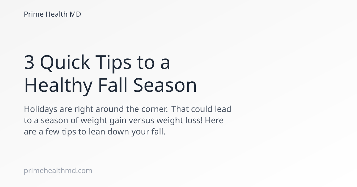 3 Quick Tips to a Healthy Fall Season